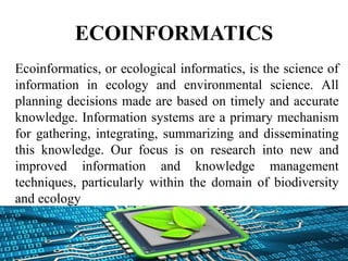 Ecoinformatics application in wildlife conservation and management | PPTX