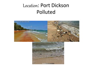 COASTAL WATER QUALITY IN PORT DICKSON | PPTX