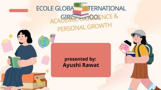 Academic Excellence and Personal Growth at Ecole Globale | PPTX
