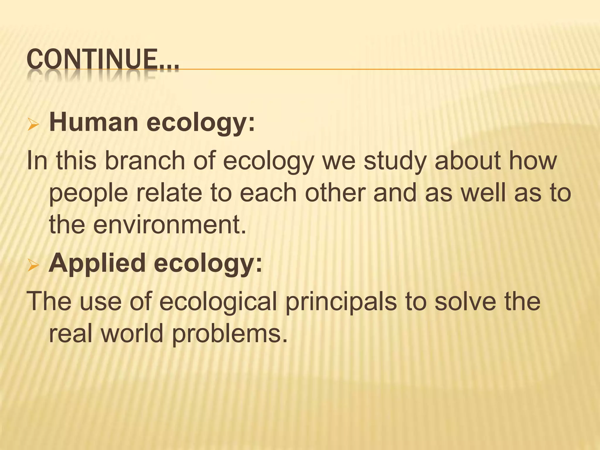 Ecolgy and it's branches | PPTX