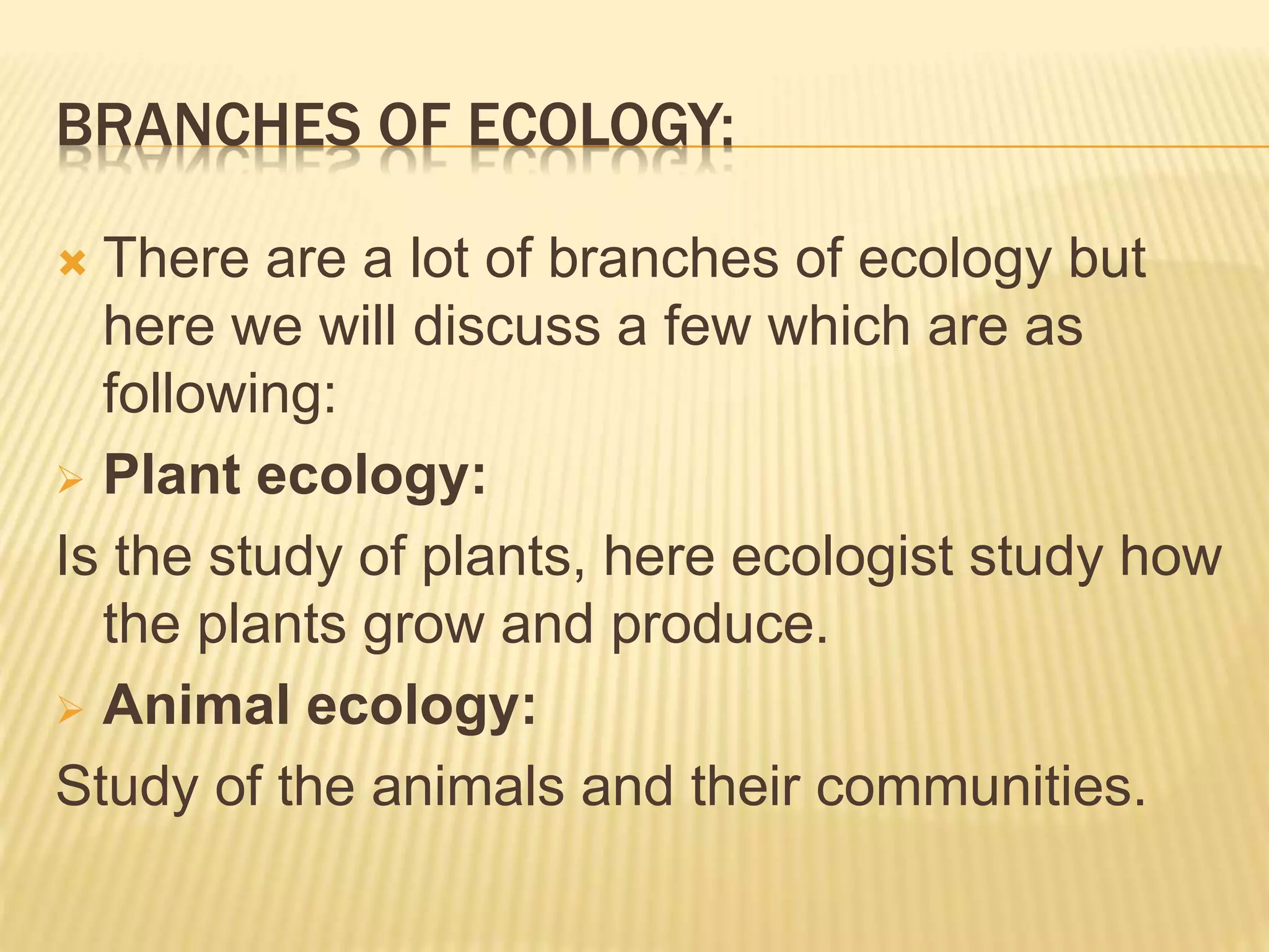 Ecolgy and it's branches | PPTX