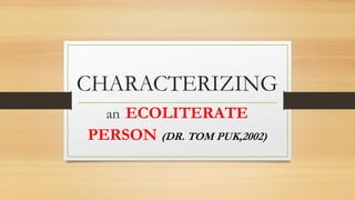 ECOLITERACY.pptx literate in environment | PPTX