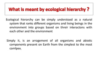 Ecological hierarchy.pptx single organism to biosphere | PPT