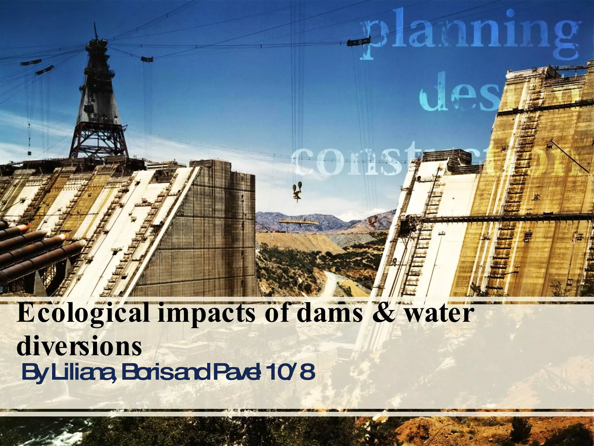 Ecological impacts of dams & water diversions | PPT | Environmental ...