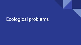 Ecological problems | PPT