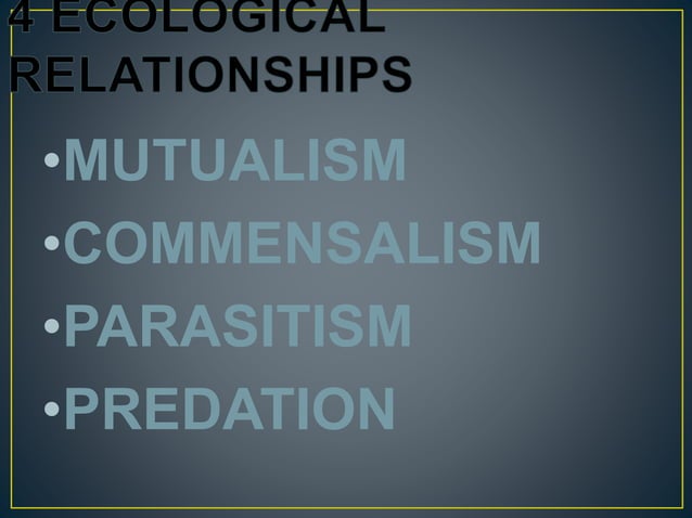 ECOLOGICAL RELATIONSHIP - Copy (2) - Copy.pptx