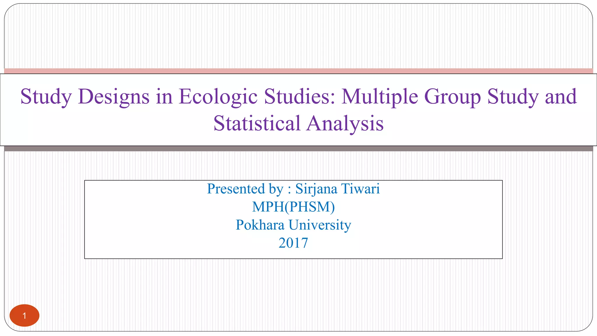 Ecological study design multiple group study and statistical analysis ...