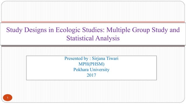 Ecological study design multiple group study and statistical analysis ...