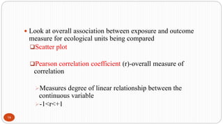 Ecological study design multiple group study and statistical analysis ...