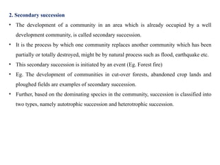 Ecological Succession-Process, types, patterns & Significance.pptx