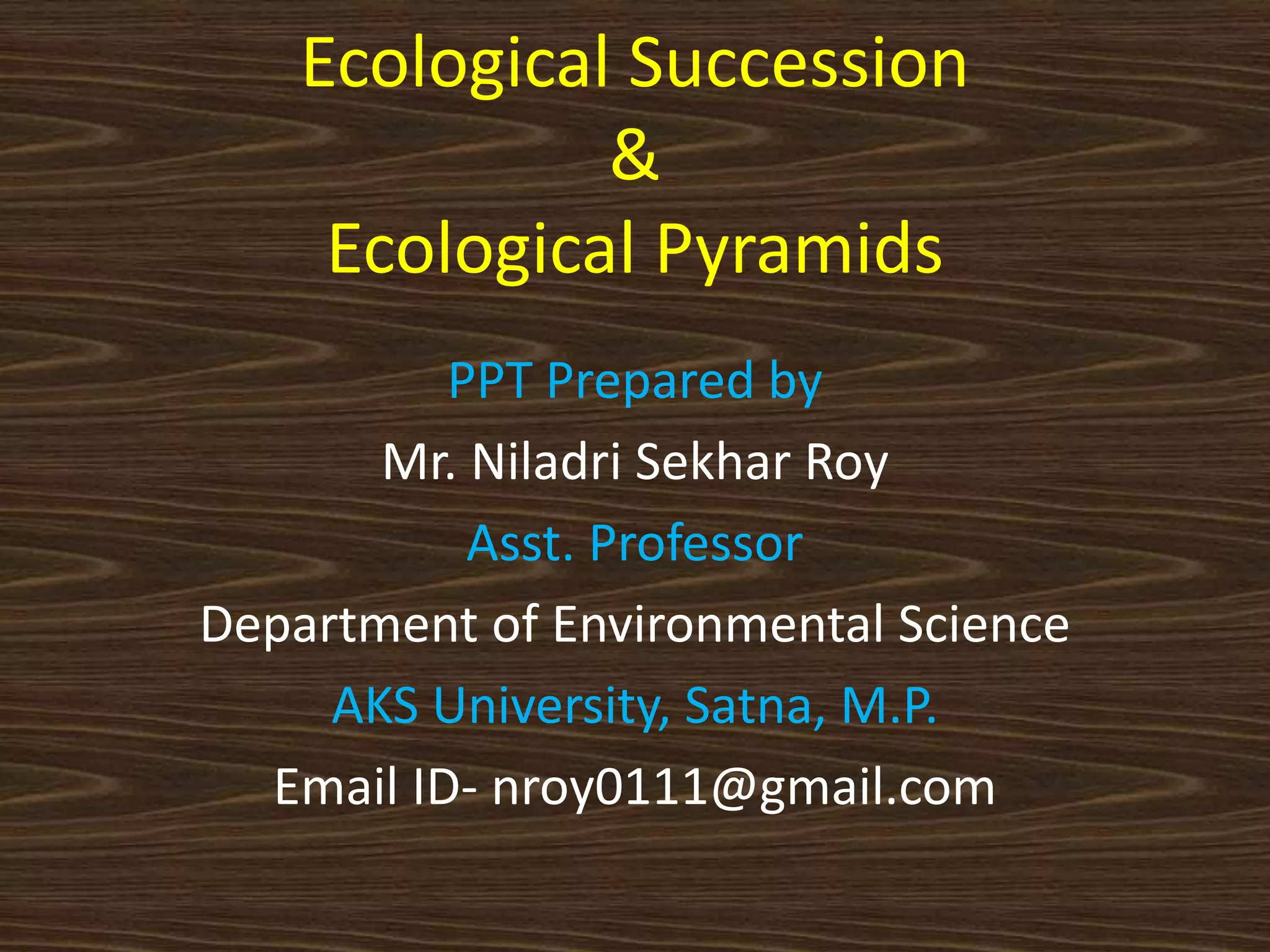 Ecological Succession & Ecological Pyramids | PPT