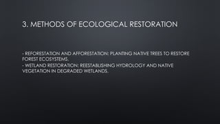 Ecology ecological restoration cause and effects | PPTX