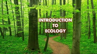 Ecology 407 Organism and their Interaction with their environment | PPTX