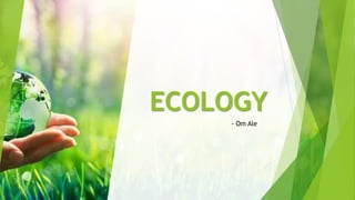 Ecology and types of ecosystem, factors and energy flowpptx | PPT