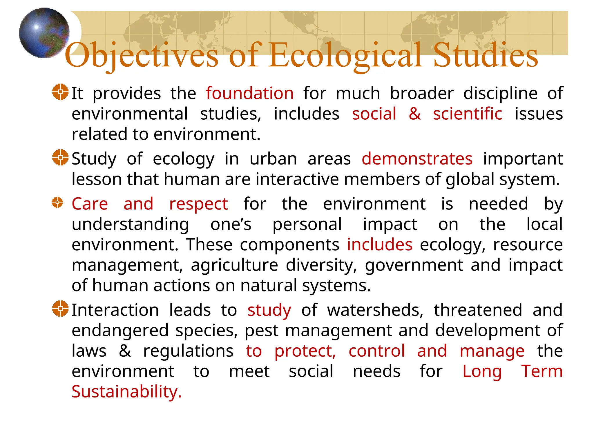 Ecology & Ecosystem The study of interactions between organisms and ...