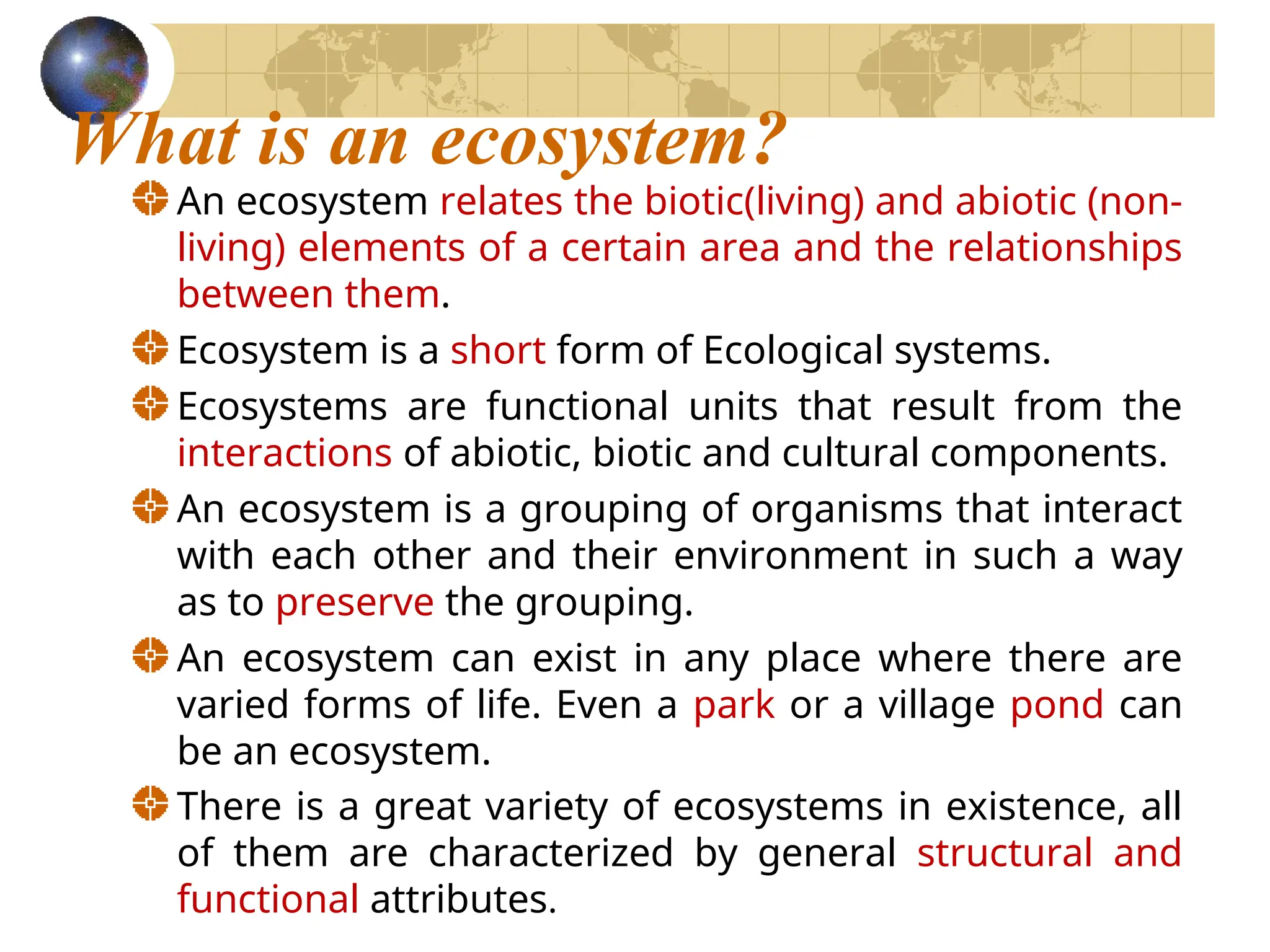 Ecology & Ecosystem The study of interactions between organisms and ...