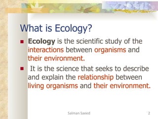 Ecology General Introduction by Salman Saeed Lecturer Botany UCMS ...