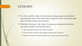 ECOLOGY OF MICROBES IN NATURAL HABITAT.pptx