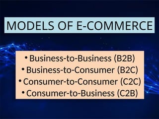 E COMMERCE.pptx B2B C2C B2C C2B E COMMERCE | PPT