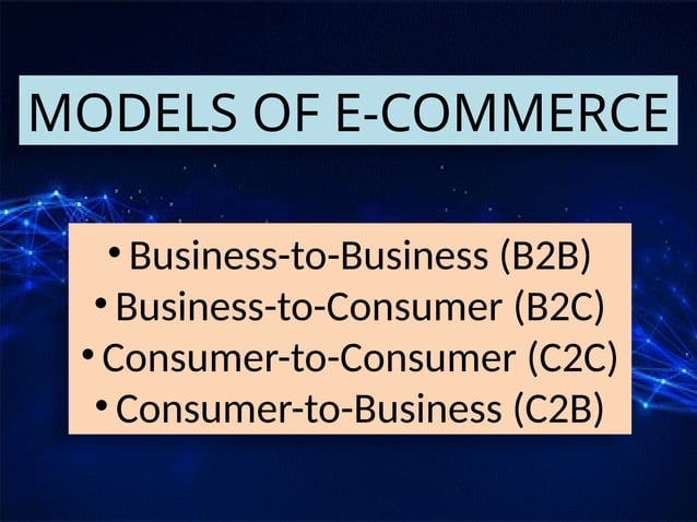 E COMMERCE.pptx B2B C2C B2C C2B E COMMERCE | PPTX