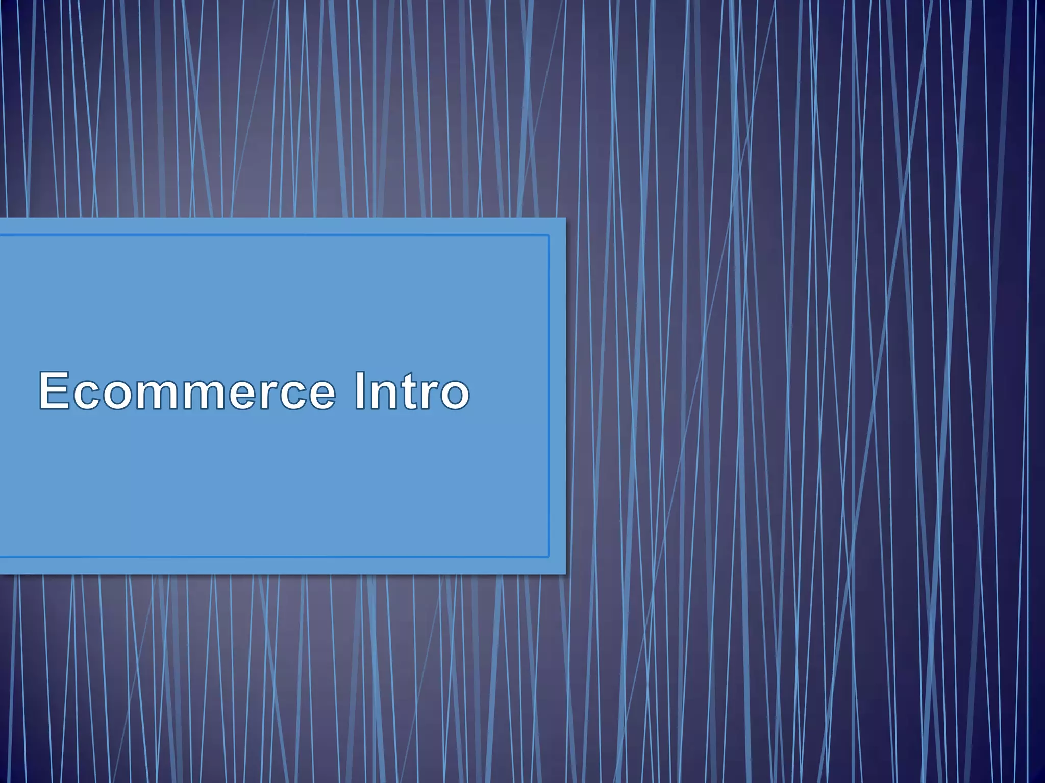 Ecommerce Intro | PPT