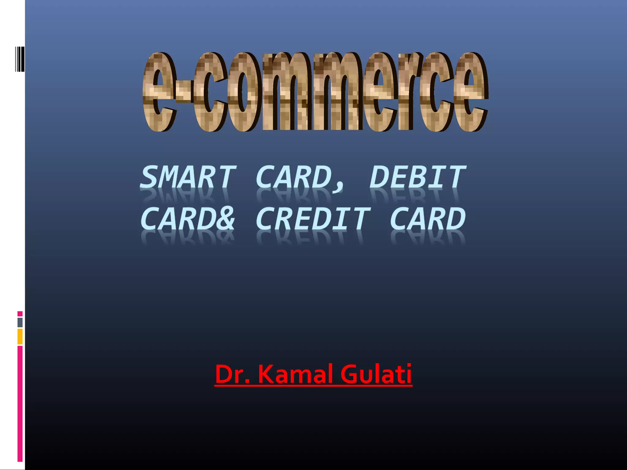 E-commerce: Smart Card, Debit card & Credit card | PPT