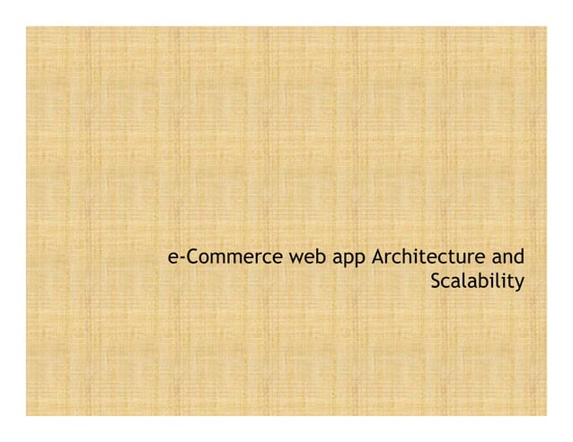 e-Commerce web app Architecture and Scalability | PPT e-Commerce web app Architecture and Scalability | PPT