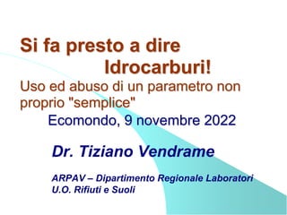 IDROCARBURI: uso ed abuso di un parametro non proprio "semplice" | PPTX