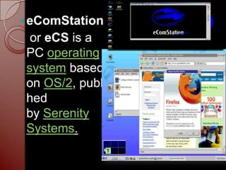 E comstation --- nerii | PPTX | Operating Systems | Computer Software and Applications