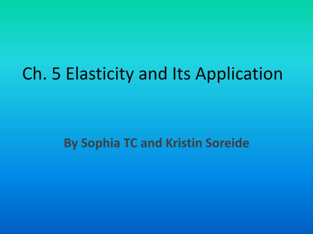 Elasticity and its Application (By Kristin and Sophia) | PPT