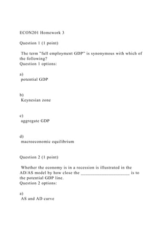 ECON201 Homework 3Question 1 (1 point) The term ”full empl.docx | Business Accounting & Finance ...