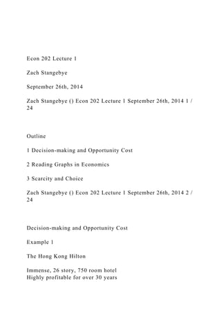 Econ 202 Lecture 1Zach StangebyeSeptember 26th, 2014.docx | Business | Business and Finance