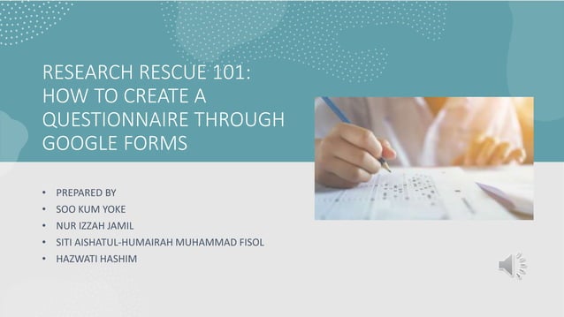 RESEARCH RESCUE 101: How to Create a Questionnaire Through Google Forms | PPTX