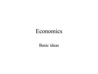Basic economic ideas | PPT
