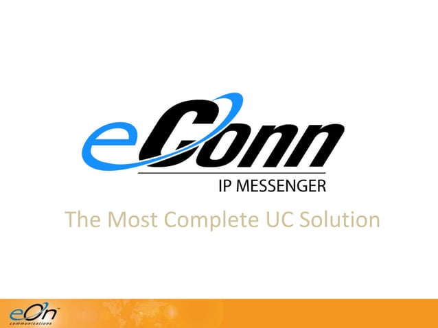 eConn IP Messenger The Complete UC Solution | PPT