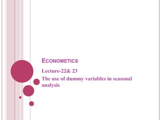 Econometics - lecture 22 and 23 | PPTX