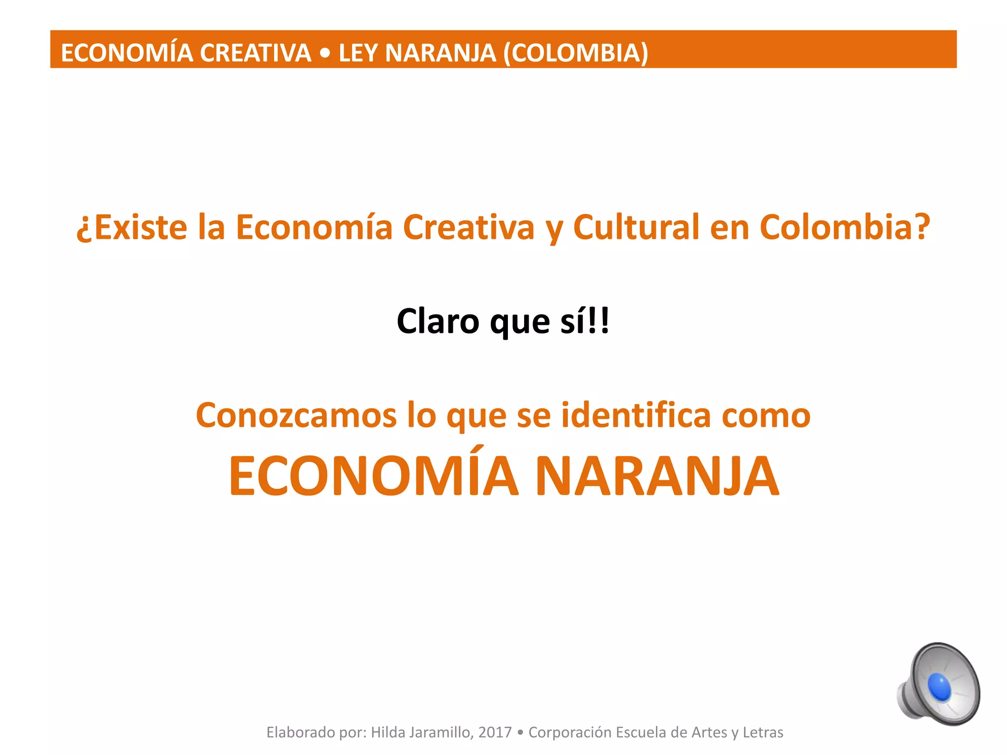 Economía Naranja - Ley Naraja en Colombia | PPT