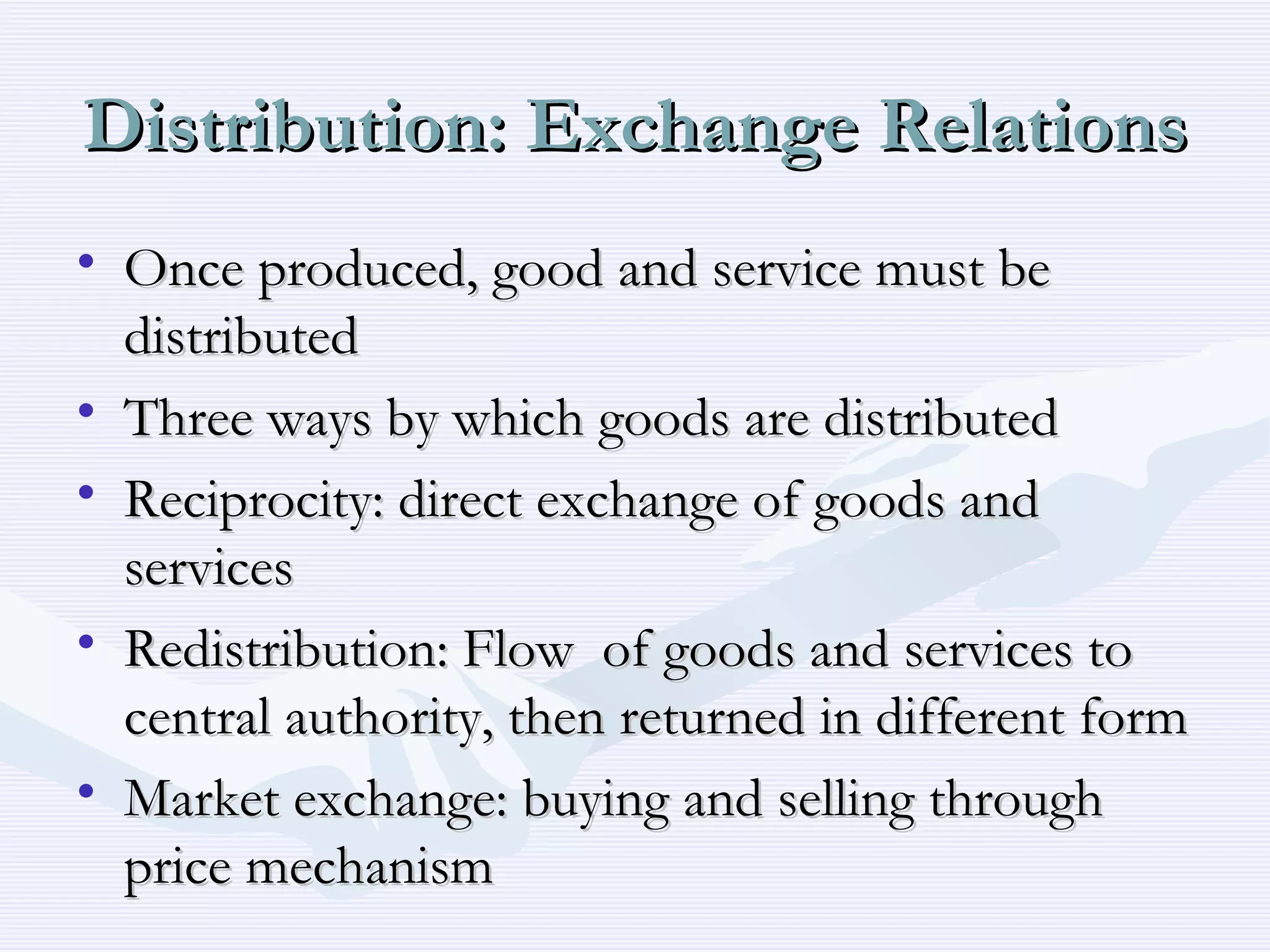 Economic Anthropology: Distribution and Exchange | PPT