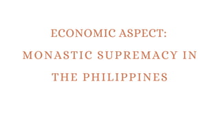 ECONOMIC-ASPECTS-MONASTIC-SUPREMACY-IN-THE-PHILIPPINES (1).pdf