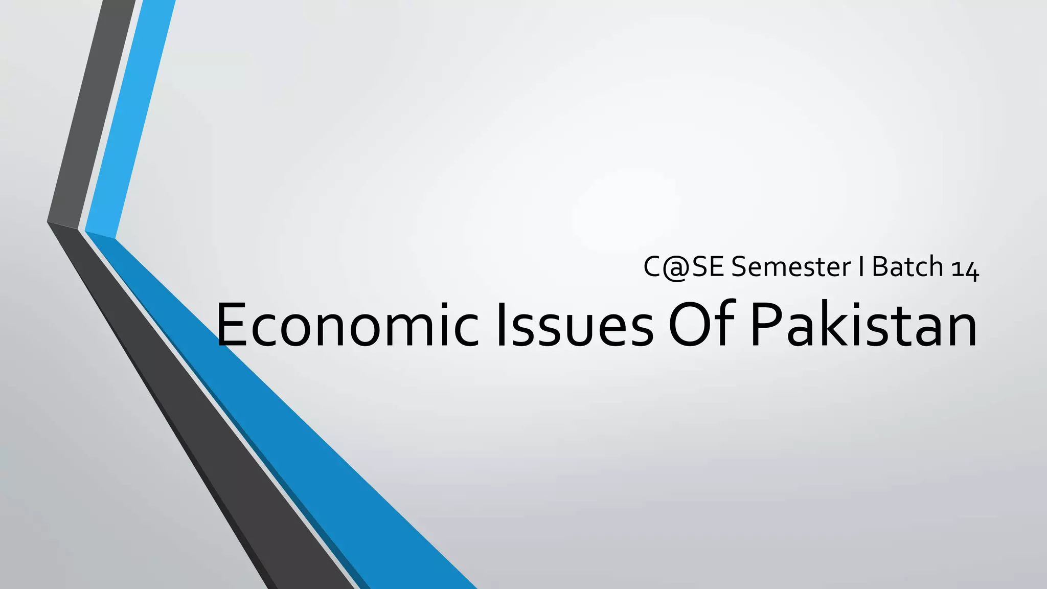 Economic Issues Of Pakistan | PPTX