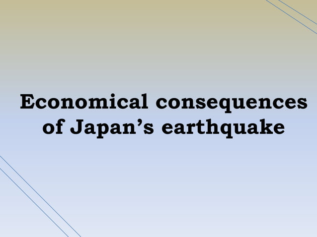 Economic consequences of japan’s earthquake | PPTX