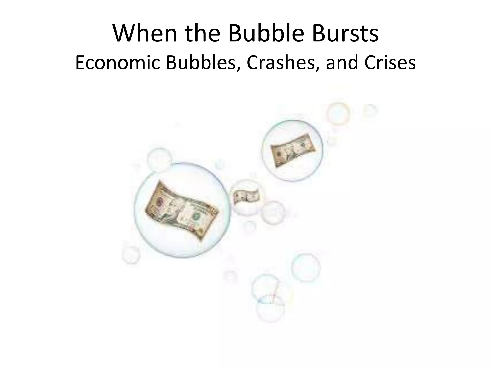 Economic Bubbles, Crises, and Crashes | PPTX