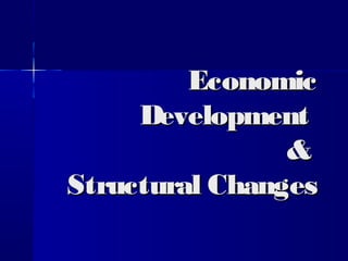 Economic development & structural changes | PPT