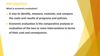 Economic evaluations health economics presentation | PPTX