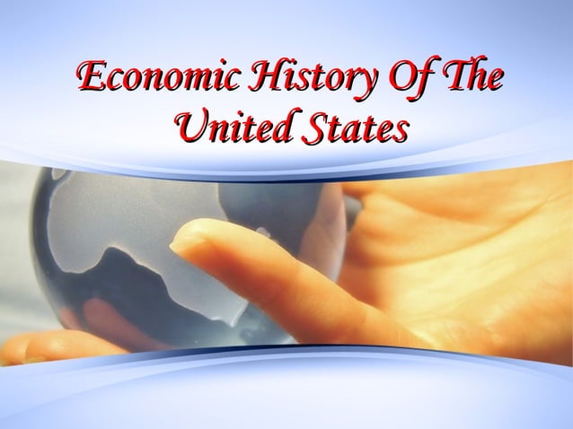 Economic History Of The United States | PPT | Business | Business and ...