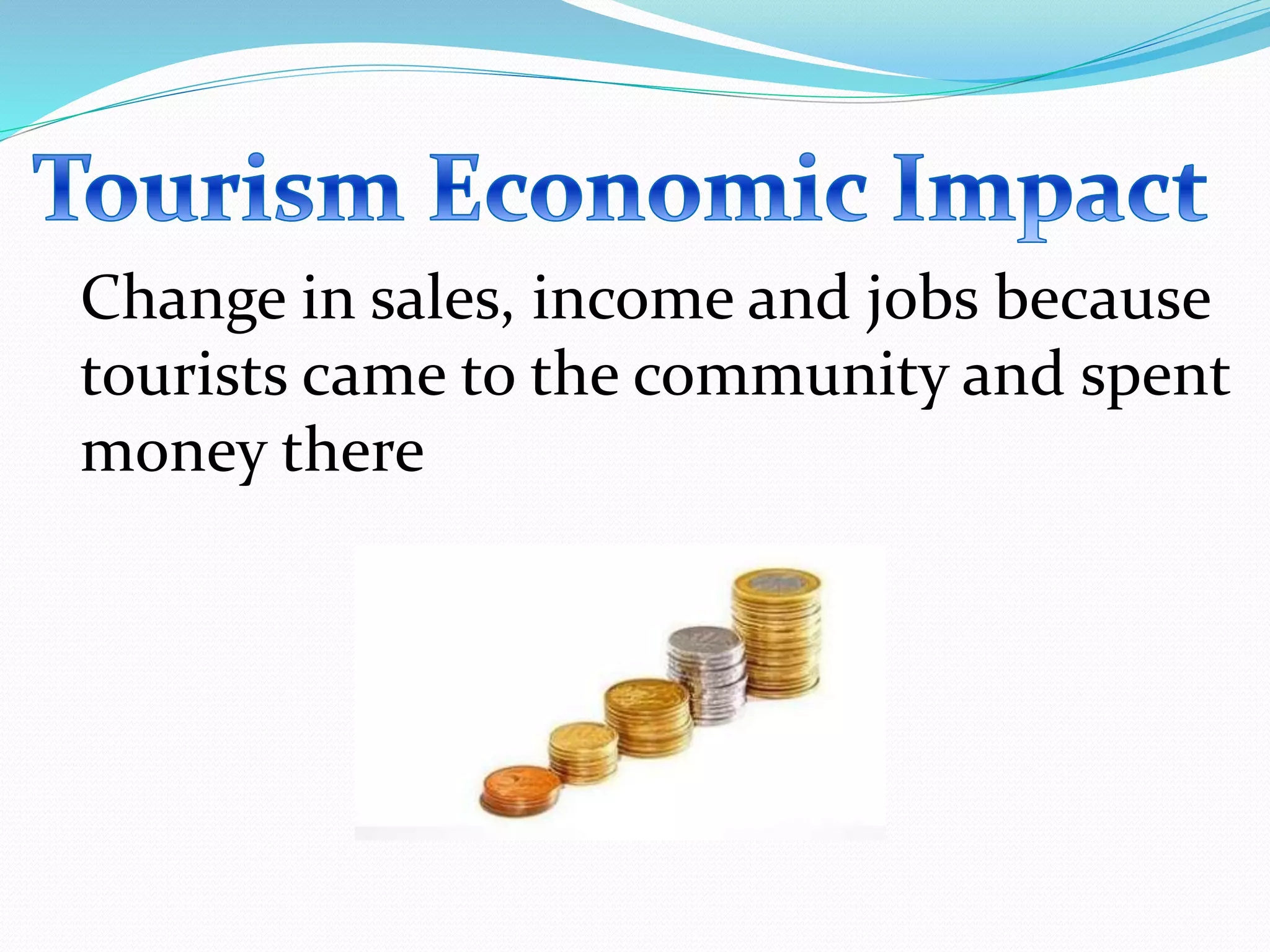 Economic impacts of tourism | PPTX