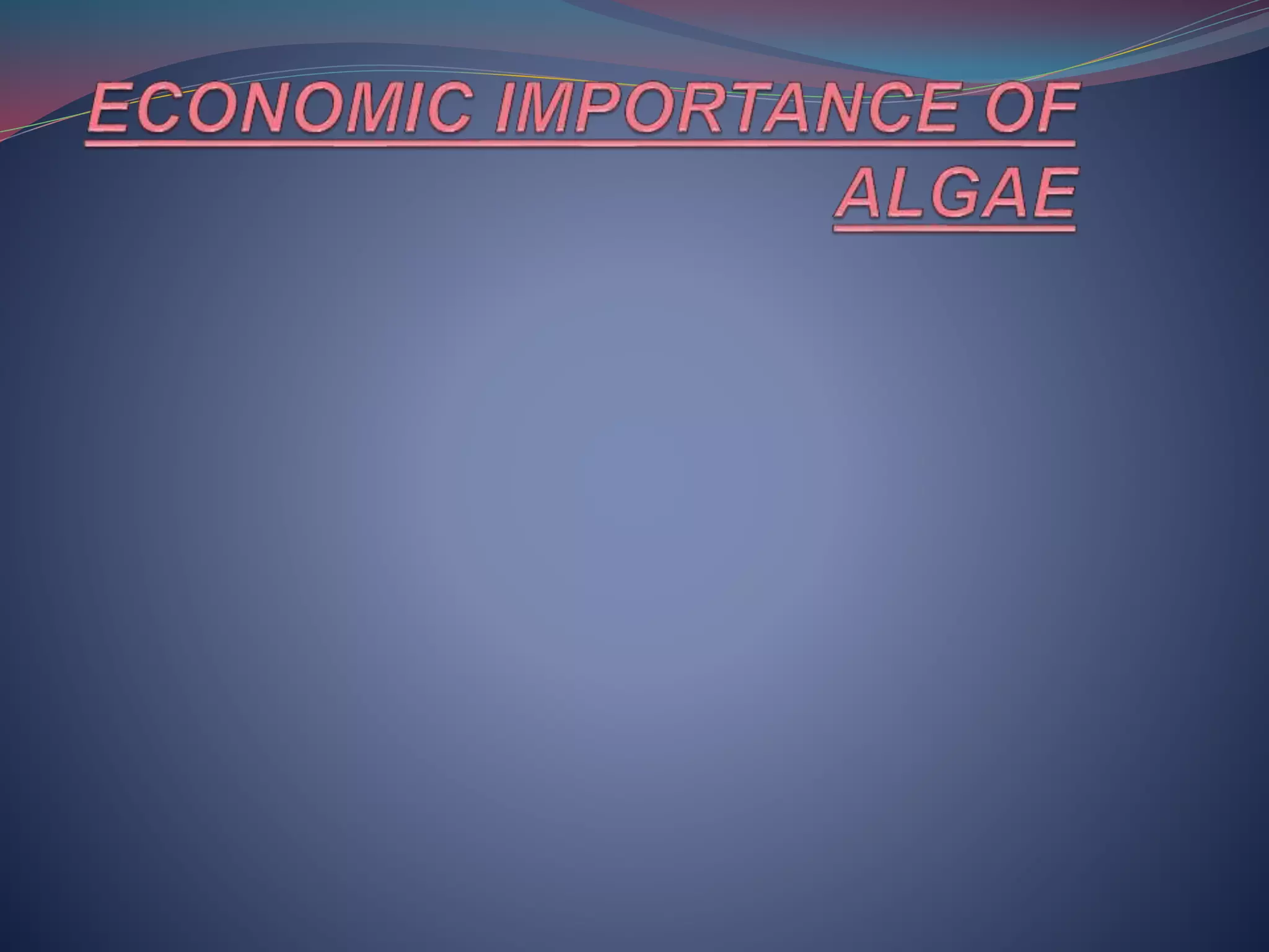 Economic importance of algae 1 | PPTX