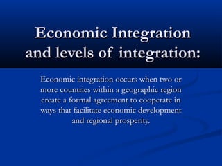 Economic integration and levels of integration | PPT
