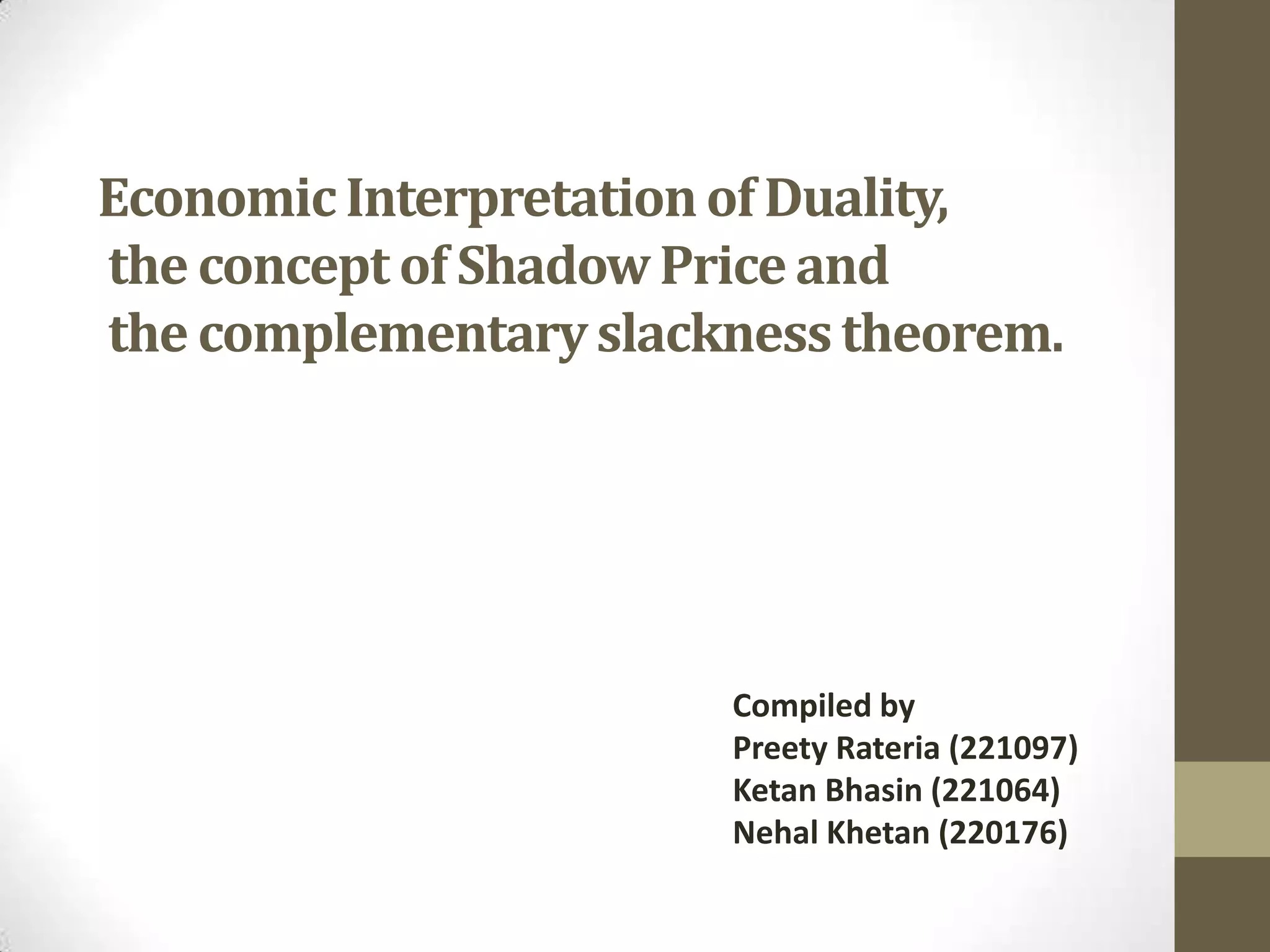 Economic interpretation of duality, shadow price and the complementary ...