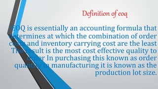 Economic order quantity (EOQ) | PPTX